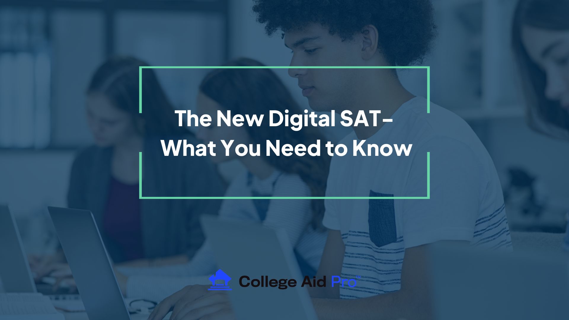 The New Digital SAT- What You Must Know – School Help Professional ...